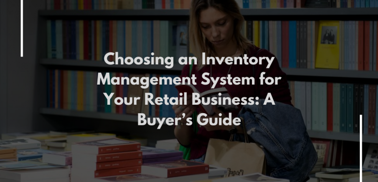 Choosing an Inventory Management System For Your Retail Business; A Buyer’s Guide – Wrkmash